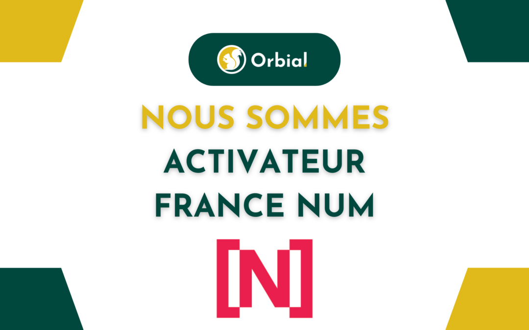 Nous sommes Activateur France Num – Orbial