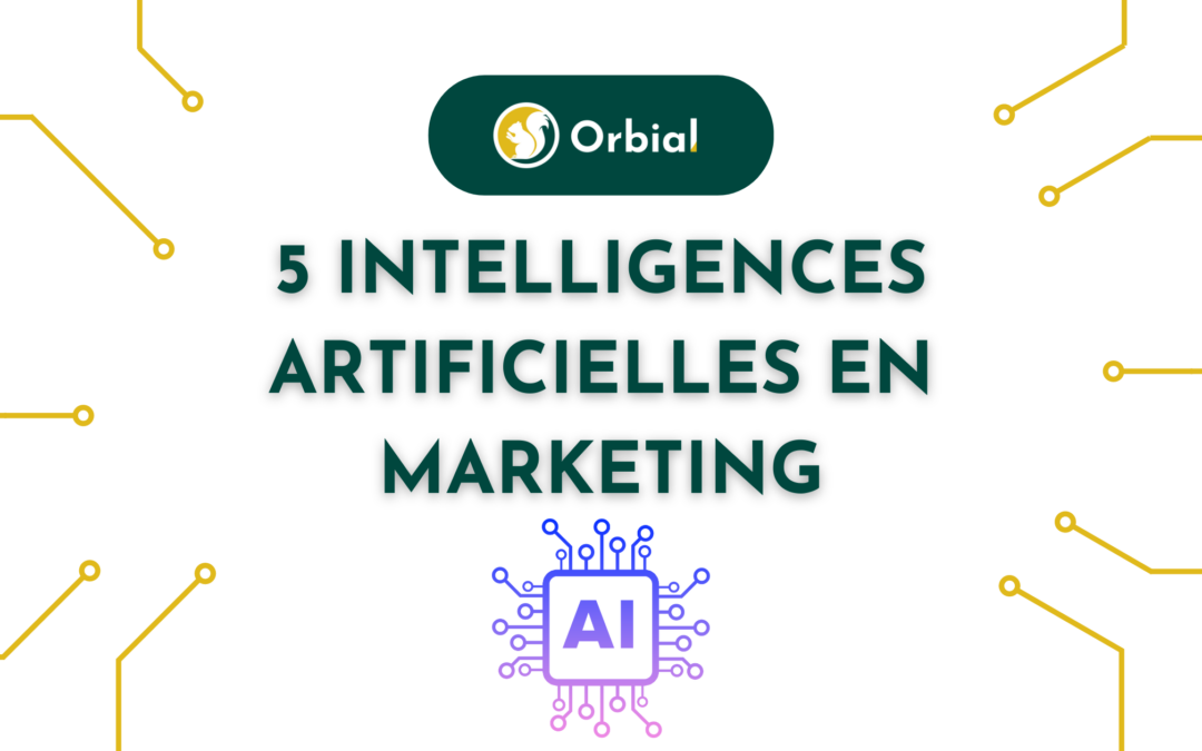 Intelligence Artificielle : 5 utilisation de l'IA en marketing – Orbial